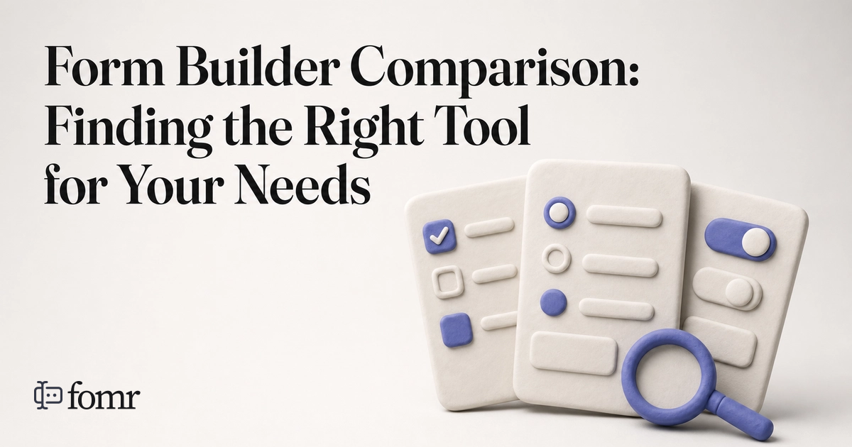 Form Builder Comparison: Finding the Right Tool for Your Needs