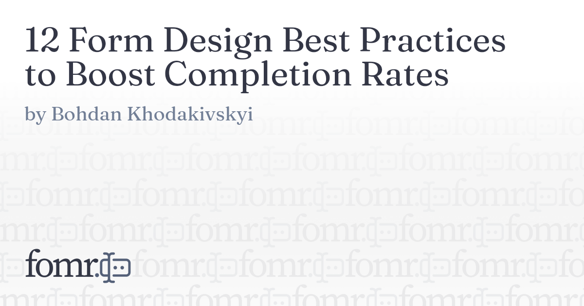 12 Form Design Best Practices to Boost Completion Rates